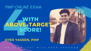 Online PMP® Exam With 4 Above-Target Score – Syed Yaseen, PMP